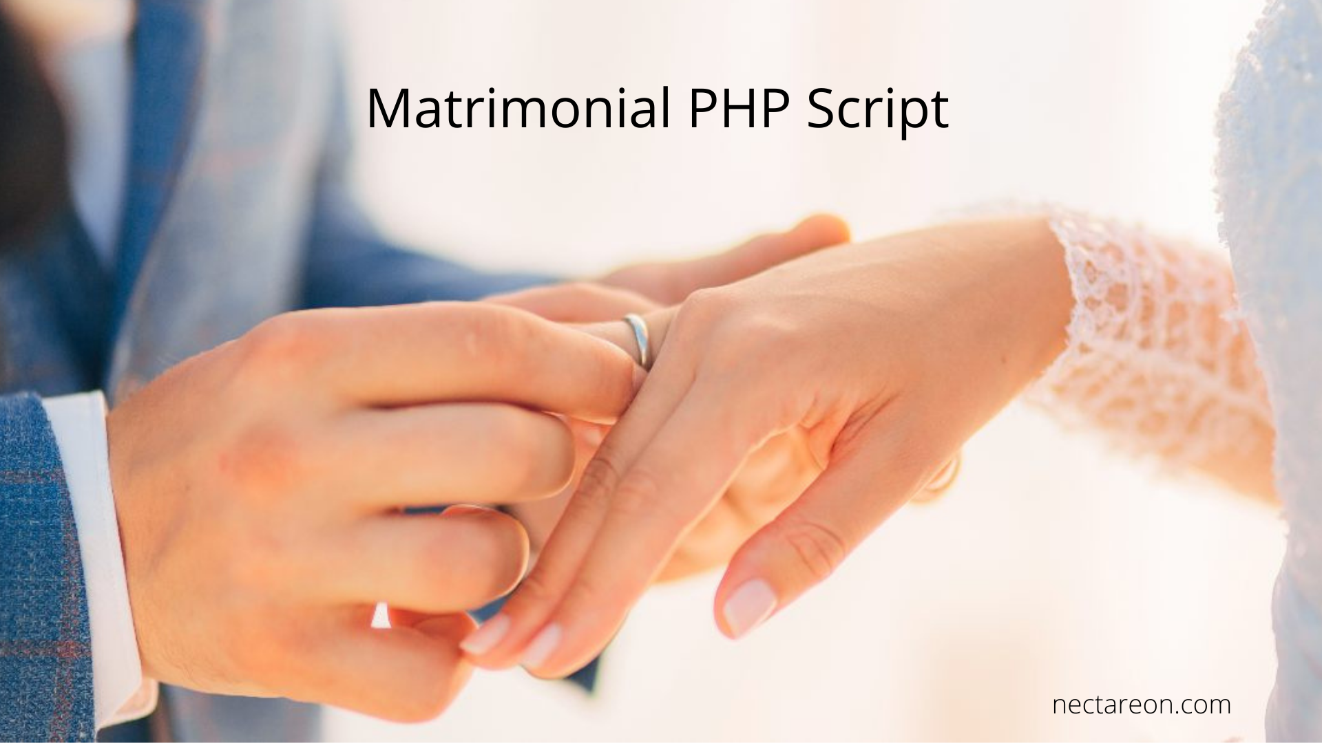 Benefits Of Buying Matrimonial PHP Script From Online Nectareon Blog